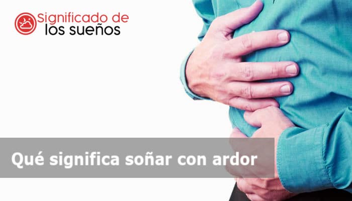 Qué significa soñar con ardor (2024) | 25 Significados
